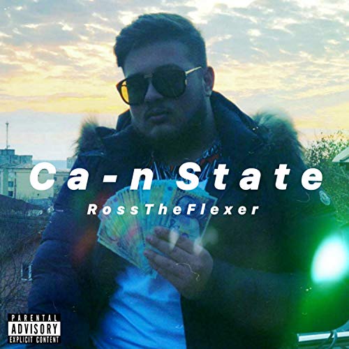 Amazon Music - Ross the FlexerのCa-N State - Amazon.co.jp