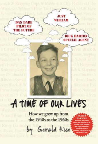 A Time of Our Lives: How We Grew Up from the 1940's to 1960's: Gerald ...