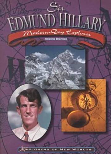 Sir Edmund Hillary : Modern Day Explorer (Explorers of New Worlds ...