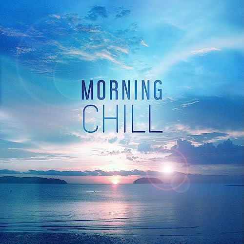Play Morning Chill – Asian Chill Out, Stress Free, Summer Chill ...