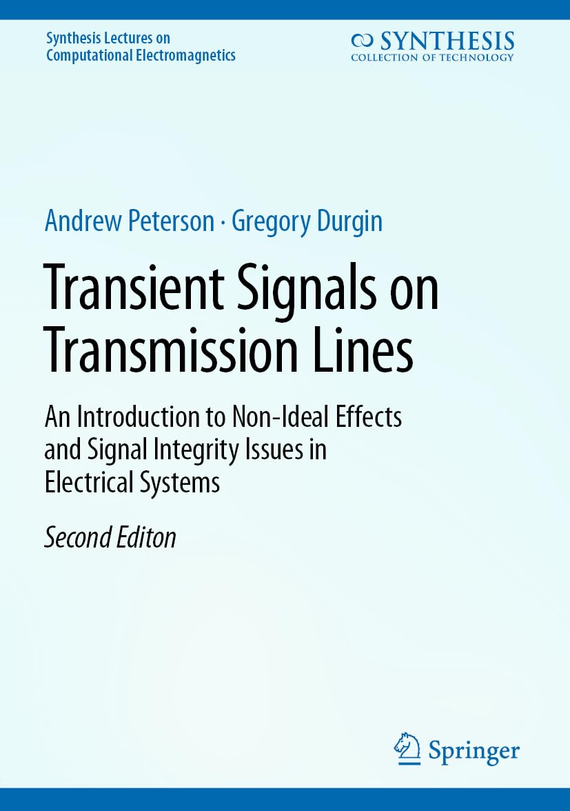 Transient Signals on Transmission Lines: An Introduction to Non-Ideal Effects and Signal ...