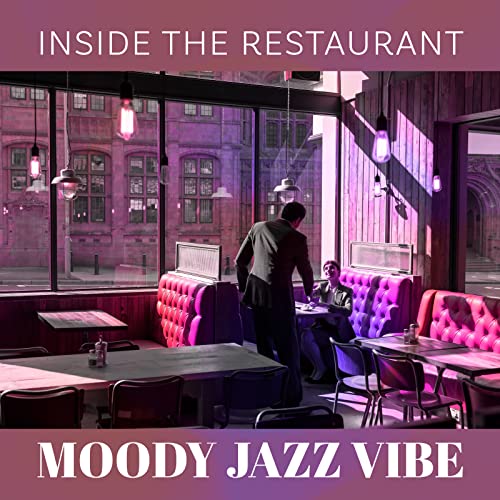 Play Inside the Restaurant: Moody Jazz Vibe, Instrumental Jazz for ...