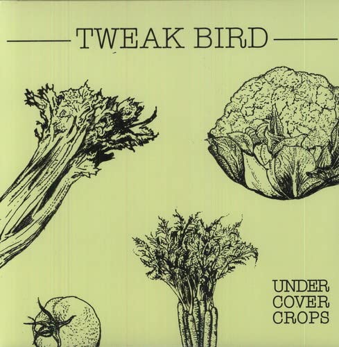 Tweak Bird - Undercover Crops EP - Amazon.com Music