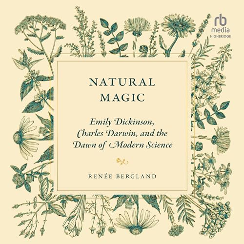 Amazon.com: Natural Magic: Emily Dickinson, Charles Darwin, and the ...