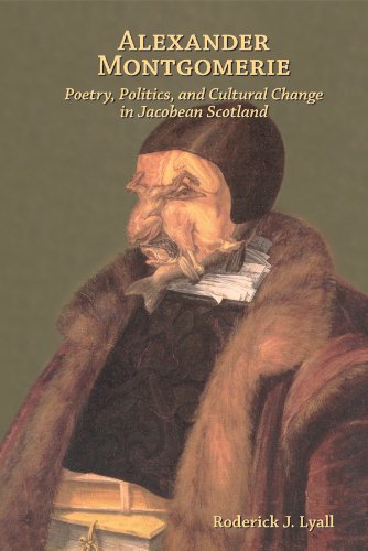Amazon.com: Alexander Montgomerie: Poetry, Politics, And Cultural ...