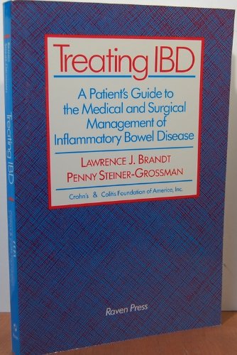 Treating Ibd: A Patient's Guide to the Medical and Surgical Management ...