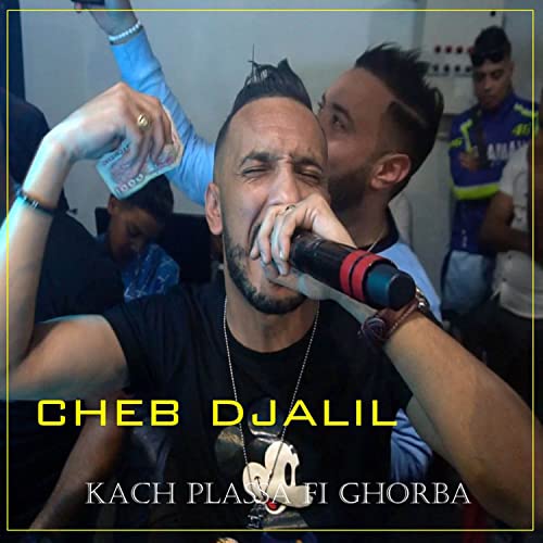 Play Kech Plassa Fi Ghorba by Cheb Djalil on Amazon Music Unlimited