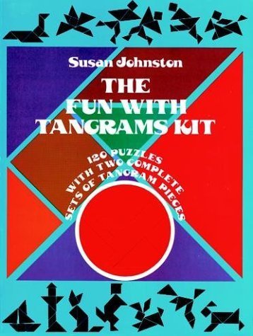 The Fun with Tangrams Kit: 120 Puzzles with Two Complete Sets of ...