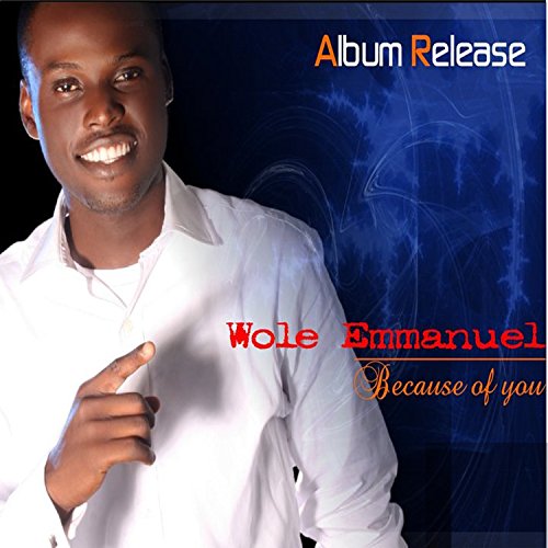 Amazon.com: Because of You : Wole Emmanuel: Digital Music