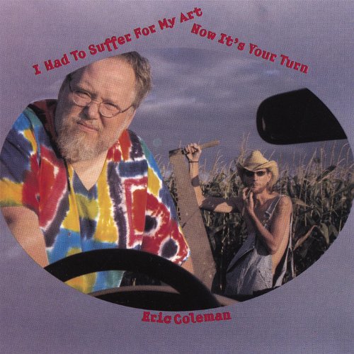 Amazon.com: I Had to Suffer for My Art, Now It's Your Turn : Eric ...