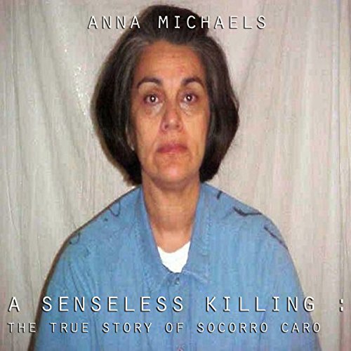 A Senseless Killing: The True Story of Socorro Caro (Hörbuch-Download ...
