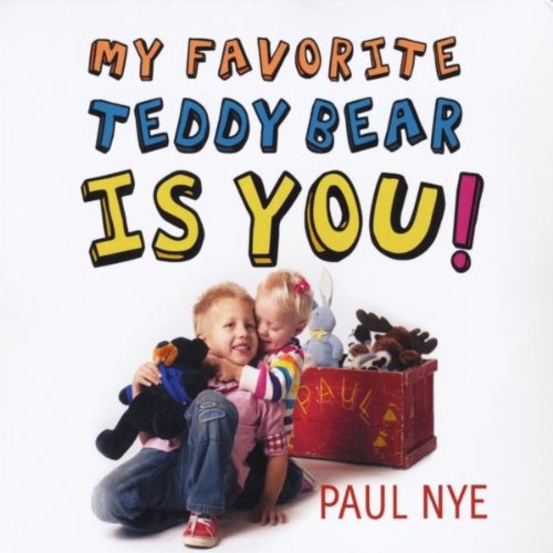 Amazon.com: My Favorite Teddy Bear Is You! : Paul Nye: Digital Music