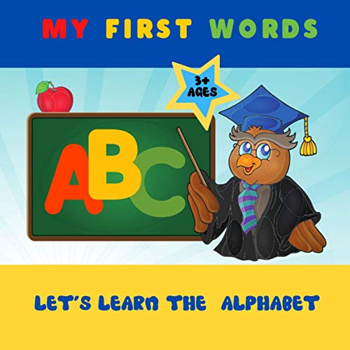 My First Words ABC Let’s Learn the Alphabet: Alphabet Book for Baby ...
