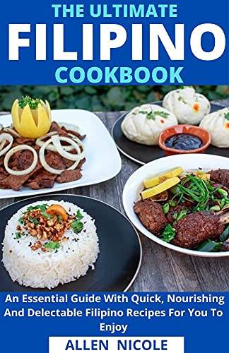 The Ultimate Filipino Cookbook: An Essential Guide With Quick ...