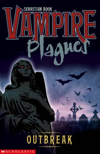Outbreak (Vampire Plagues) (Vampire Plagues): Sebastian Rook ...