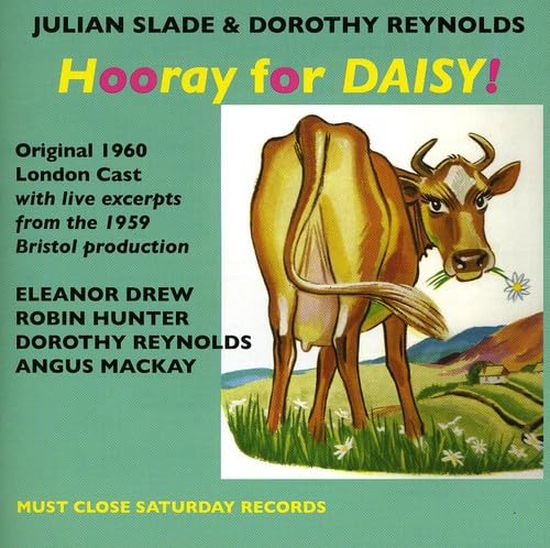 Hooray For Daisy! : Julian Slade and Dorothy Reynolds Original London ...