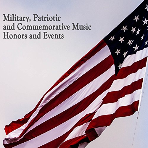Play Military, Patriotic and Commemorative Music, Honors and Events by ...