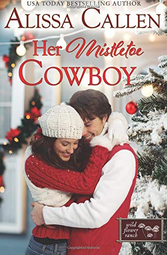 Her Mistletoe Cowboy: Callen, Alissa: 9781949068313: Amazon.com: Books