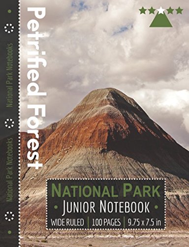 Petrified Forest National Park Junior Notebook: Wide Ruled Adventure ...