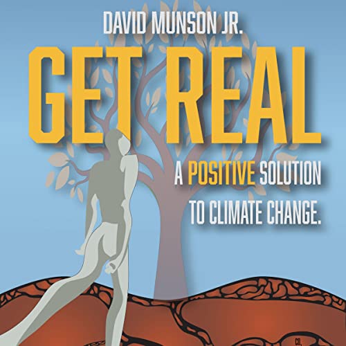 Amazon.com: Get Real: A Positive Solution to Climate Change (Audible ...