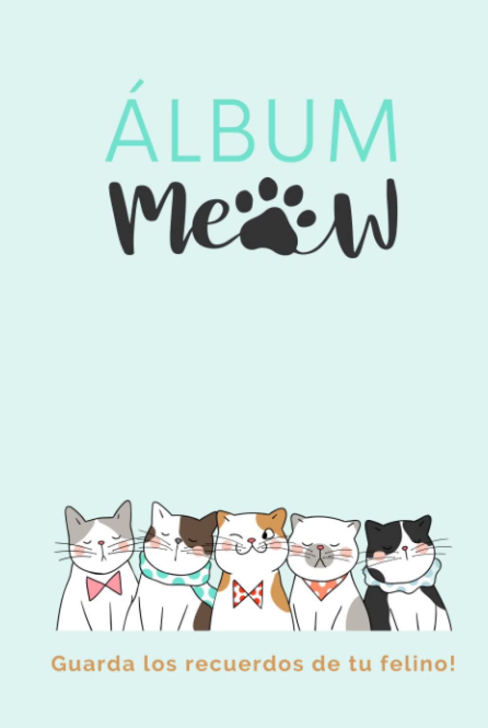 Álbum meow: Recuerdos de tu felino (LIBROS MASCOTAS) : Cardeñosa, Nuria ...