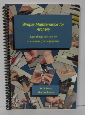 Simple Maintenance For Archery: Easy Things You Can Do To Maintain Your ...