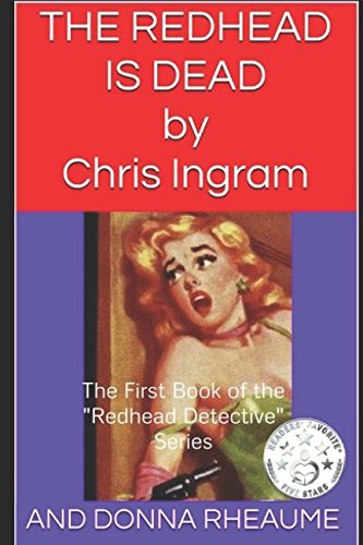 THE REDHEAD IS DEAD by Chris Ingram: Ingram, Chris, Rheaume, Donna ...