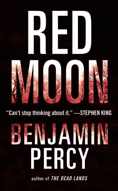 Amazon.com: Red Moon: A Novel: 9781455501670: Percy, Benjamin: Books