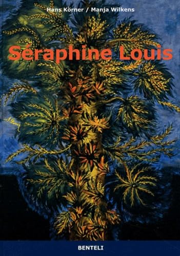 Séraphine Louis 1864-1942: Korner, Hans; Manja Wilken; Seraphine Louis ...