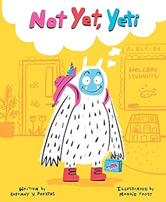 Amazon.com: Not Yet, Yeti: A Gentle Picture Book for Kids (Ages 3-7 ...