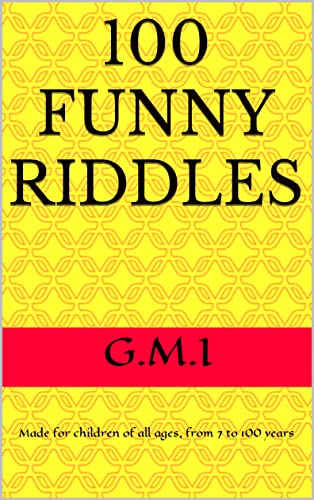 100 funny riddles : Made for children of all ages, from 7 to 100 years ...