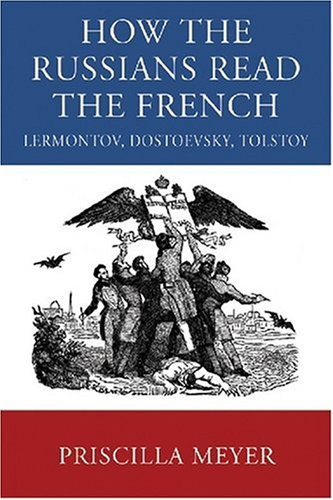 Amazon.com: How the Russians Read the French: Lermontov, Dostoevsky ...