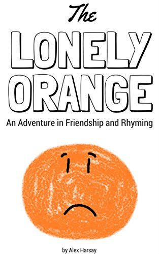 Amazon.com: The Lonely Orange: An Adventure in Friendship and Rhyming ...