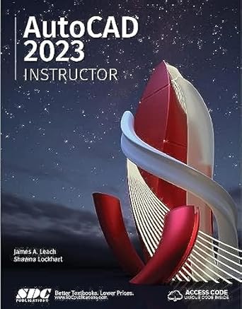 AutoCAD 2023 Instructor: A Student Guide for In-Depth Coverage of AutoCAD's Commands and ...