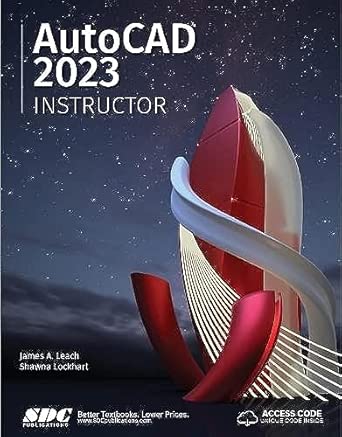 AutoCAD 2023 Instructor: A Student Guide for In-Depth Coverage of ...