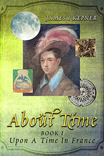 About Time: Book I- Upon A Time In France - Kindle edition by Kepner ...