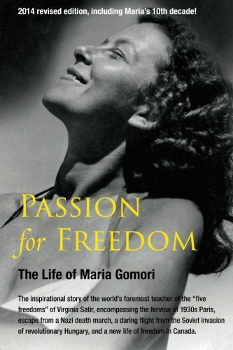 Passion for Freedom: The Life of Maria Gomori by Maria Gomori (2014-06 ...
