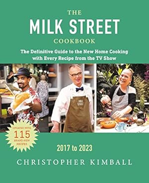 The Milk Street Cookbook: The Definitive Guide to the New Home Cooking ...