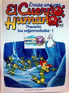 Érase Una Vez el Cuerpo Humano, 40. Prevenir las Enfermedades, I ...