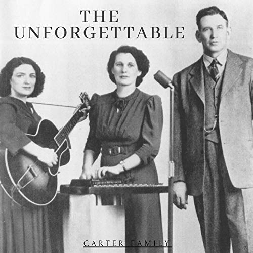 Play The Unforgettable Carter Family by The Carter Family on Amazon Music