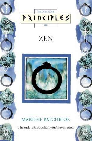 By Martine Batchelor - Principles of Zen: The Only Introduction You'll ...
