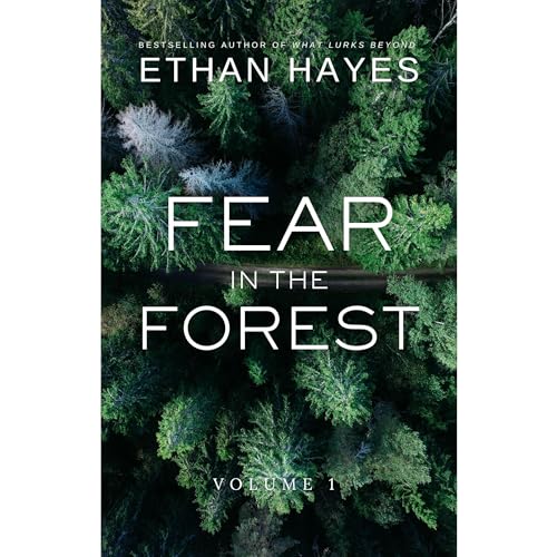 Amazon.com: Fear in the Forest: Volume 1 (Audible Audio Edition): Ethan Hayes, Free Reign ...