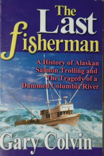 The Last Fisherman: Gary Colvin: 9780972826402: Amazon.com: Books