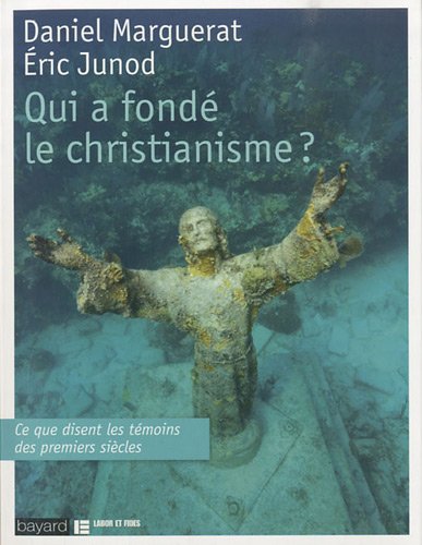 Amazon.fr - Qui a fondé le christianisme ? - Marguerat, Daniel, Junod ...