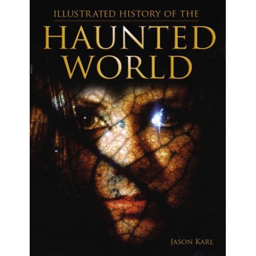 An Illustrated History of the Haunted World (Exploring Key Events ...
