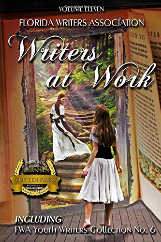 Writers @ Work: Florida Writers Association Collection, Volume 11 ...