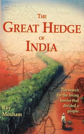 The Great Hedge of India: The Search for the Living Barrier That ...