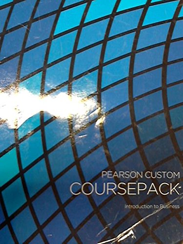 Introduction to Business: Pearson Custom Coursepack for Lehigh ...