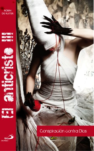 EL ANTICRISTO III Conspiración contra Dios (Spanish Edition) eBook : DE ...