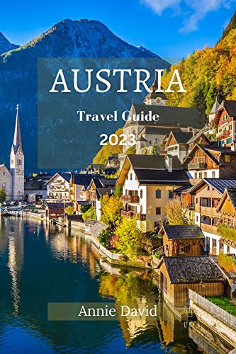 Amazon.com: AUSTRIA TRAVEL GUIDE 2023: The Ultimate Updated Guide On ...